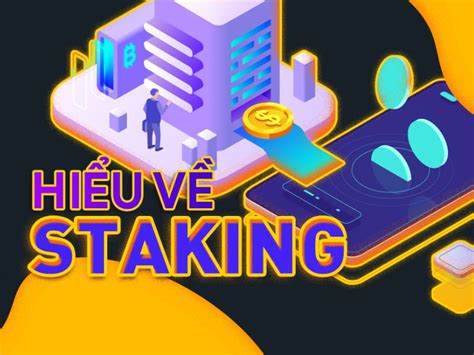 Staking Là Gì Hướng Dẫn Staking Cho Người Mới Bắt đầu Từ A Z V1000