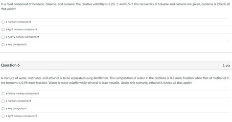 Solved In A Feed Composed Of Benzene Toluene And Cumene