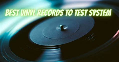 Best Vinyl Records To Test System All For Turntables