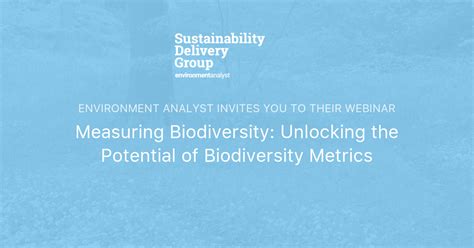 Measuring Biodiversity Unlocking The Potential Of Biodiversity Metrics Environment Analyst