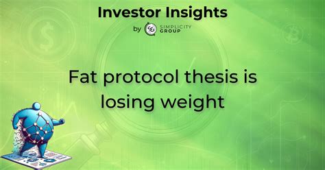 The Evolution Of The Fat Protocol Thesis Simplicity Group