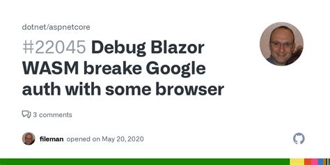 Debug Blazor WASM Breake Google Auth With Some Browser Issue Dotnet Aspnetcore GitHub