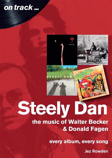 Steely Dan The Music Of Walter Becker And Donald Fagen On Track