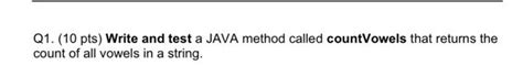Solved Q1 10 Pts Write And Test A Java Method Called