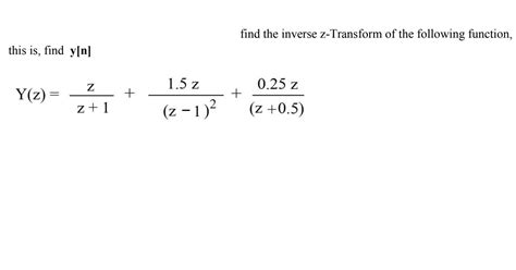 Solved Using The Z Transform Tables Find The Chegg