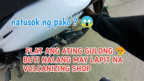 NA FLAT ANG ATING GULONG BUTI NALANG MAY LAPIT NA VULCANIZING SHOP