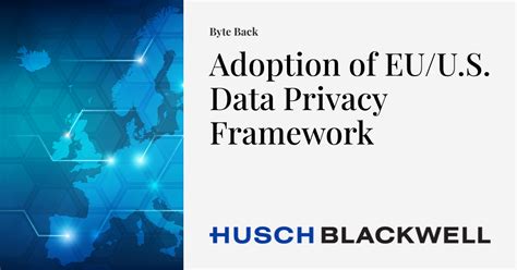 Adoption Of Eu U S Data Privacy Framework Byte Back
