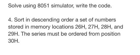 Solved Sort In Descending Order A Set Of Numbers Stored Chegg