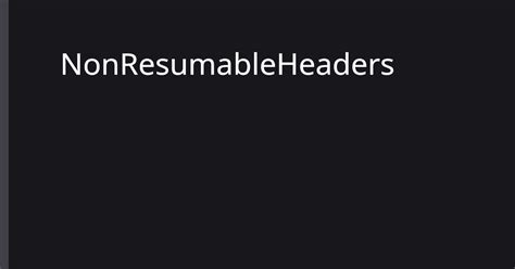 Nonresumableheaders Shoukaku Docs