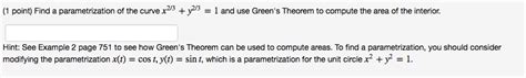 Solved Find A Parametrization Of The Curve X23 Y23 1