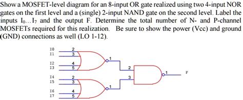 Show A Mosfet Level Diagram For An 8 Input Or Gate Realized Using Two 4 Input Nor Gates On The