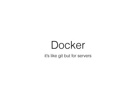 Why You Should Learn Docker Speaker Deck Why You Should Learn Docker Speaker Deck
