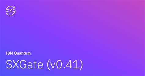 Sxgate V041 Ibm Quantum Documentation