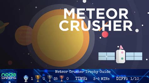 Meteor Crusher Trophy Guide Node Gamers