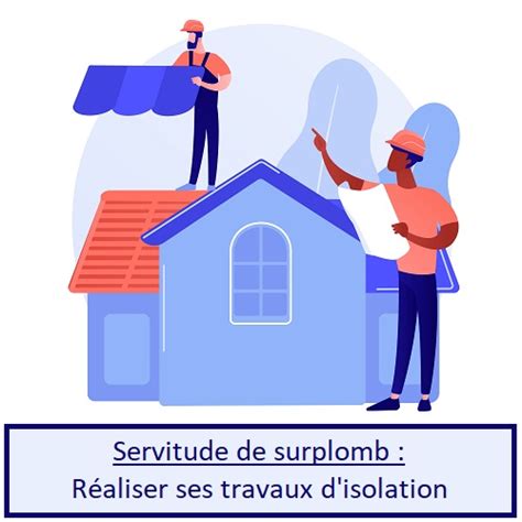 Servitude de surplomb travaux de rénovation énergétique