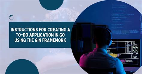 Instructions For Creating A To Do Application In Go Using The Gin Framework