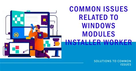 Windows Modules Installer Worker A Comprehensive Guide