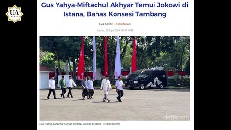 Yang Penting Tambang Aksi Demo Marak Yahya PBNU Datangi Jokowi