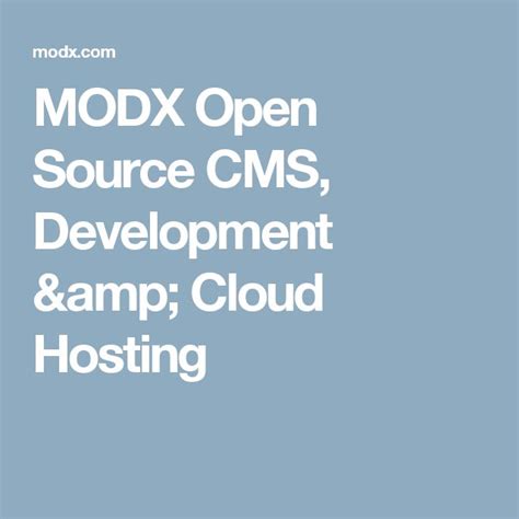 MODX Open Source CMS Development Cloud Hosting Content Management