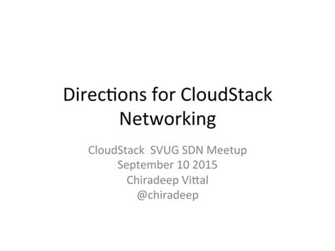 The Future Of Sdn In Cloudstack By Chiradeep Vittal Ppt