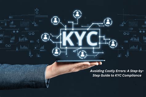 Avoiding Costly Errors A Step By Step Guide To Kyc Compliance Online Business School