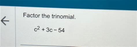 Solved Factor The Trinomial C2 3c 54
