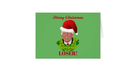Funny Trump Merry Christmas Loser Card