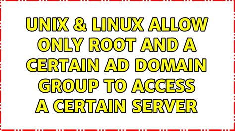 Unix And Linux Allow Only Root And A Certain Ad Domain Group To Access A Certain Server Youtube