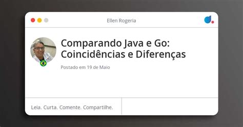 Comparando Java e Go Coincidências e Diferenças