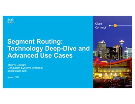 Segment Routing Technology Deep Dive And Advanced Use Cases Ppt