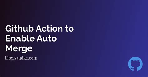 Github Action To Enable Auto Merge