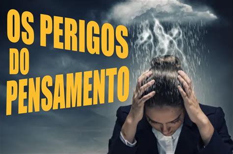 OS PERIGOS DO PENSAMENTO AbdallahNews