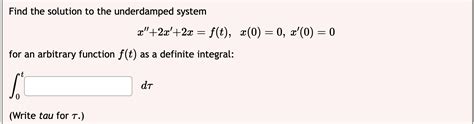 Solved Find The Solution To The Underdamped