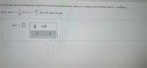 Solved Use An Appropriate Pythagorean Identity To Find The Chegg