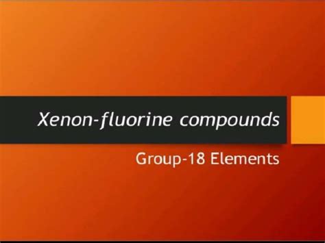 Chemistry Presentation On Xenon Compounds Ppt