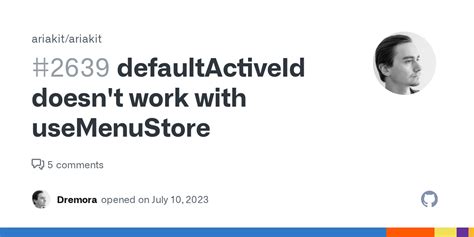 Defaultactiveid Doesnt Work With Usemenustore · Issue 2639 · Ariakit
