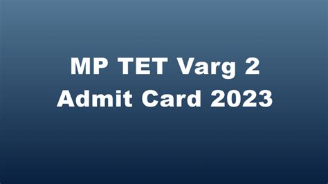 Mp Tet Varg 2 Admit Card 2023 Released Admit Card Download