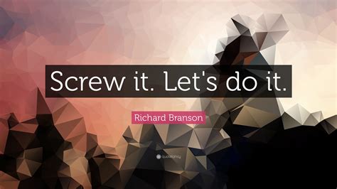 Richard Branson Quote Screw It Let S Do It 35 Wallpapers