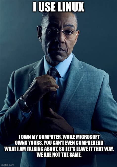 I Use Linux We Are Not The Same Rlinuxmasterrace