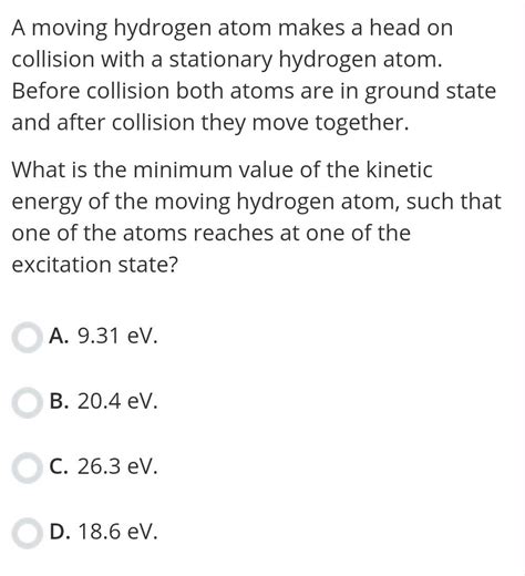 A Moving Hydrogen Atom Makes A On Collision With A Stationary Hydrogen