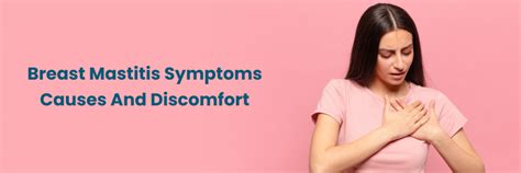 Understanding Breast Mastitis Symptoms And Causes