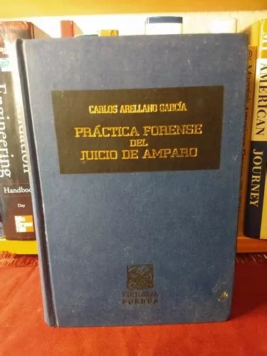 Práctica Forense Del Juicio De Amparo Carlos Arellano Garcia en venta
