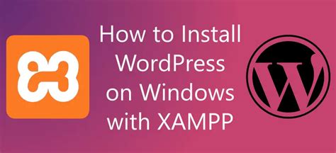 How To Install Wordpress On Windows With Xampp Boolean World