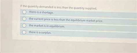 Solved If The Quantity Demanded Is Less Than The Quantity