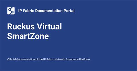 Ruckus Virtual SmartZone IP Fabric Documentation Portal