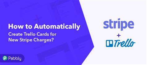 How To Automatically Create Trello Cards For New Stripe Charges Pabbly