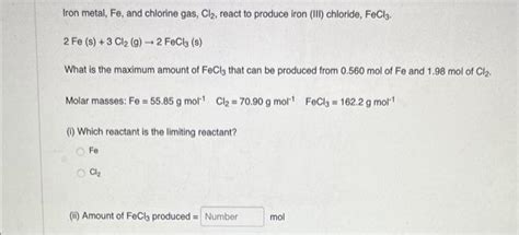 Solved Iron Metal Fe And Chlorine Gas Cl₂ React To