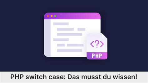 Php Switch Case Alles Was Du Wissen Musst Codegree