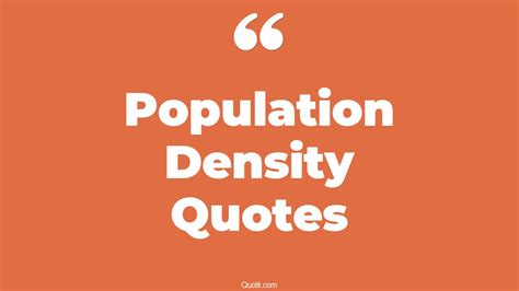 11 Delightful Population Density Quotes That Will Unlock Your True
