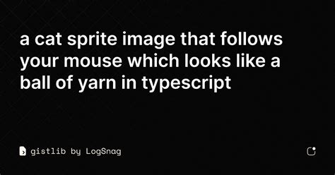 Gistlib A Cat Sprite Image That Follows Your Mouse Which Looks Like A